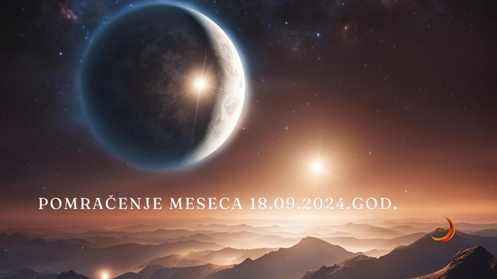 POMRAČENJE MESECA 18.09.2024.GOD | astrovesnacurlic